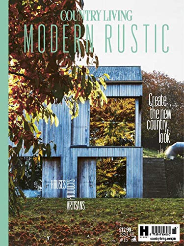 Country Living Modern Rustic Issue 15 (2019) Create The New Country ...