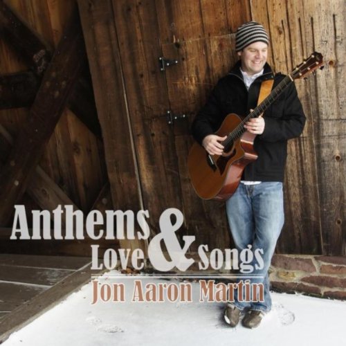 Play Anthems & Love Songs by Jon Aaron Martin on Amazon Music