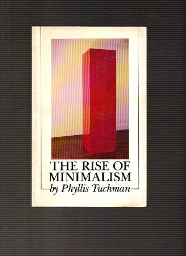 The Rise of Minimalism by Phyllis Tuchman (Softcover) 1981 Aquila ...