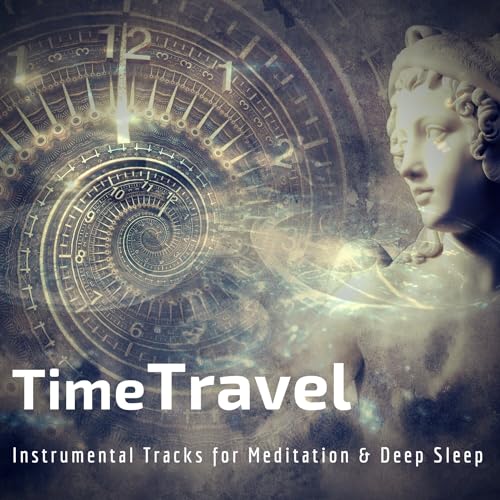 Amazon.com: Time Travel (Instrumental Tracks for Meditation & Deep ...