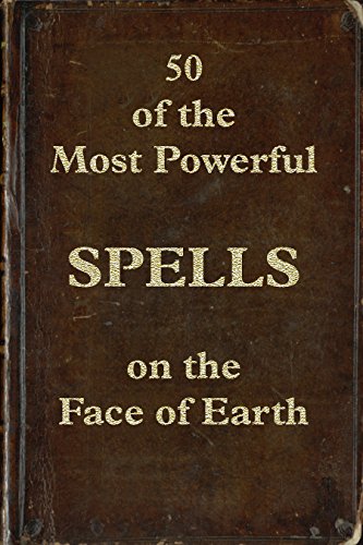 Amazon.com: 50 of the Most Powerful Spells on the Face of Earth eBook ...