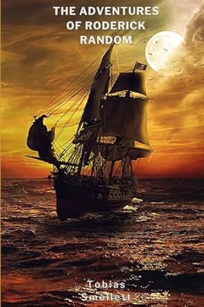 The Adventures of Roderick Random (Annotated): Smollett, Tobias ...