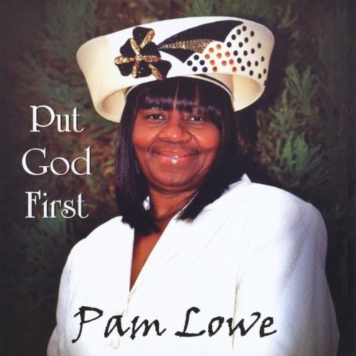 Amazon.com: Put God First : Pam Lowe: Digital Music
