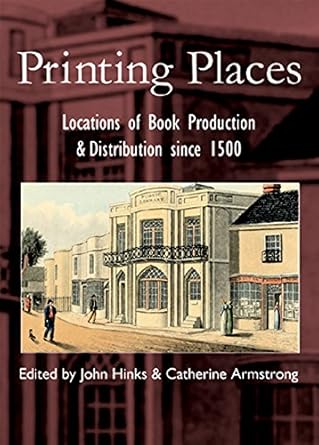 Printing Places: Locations of Book Production and Distribution Since ...