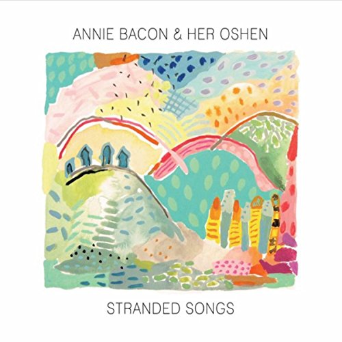 Play Stranded Songs by Annie Bacon & Her Oshen on Amazon Music