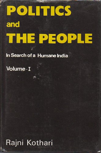 Politics and the People: In Search of a Humane India : Kothari, Rajni ...