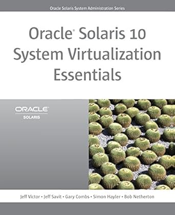 Oracle Solaris 10 System Virtualization Essentials (Oracle Solaris System Administration ...