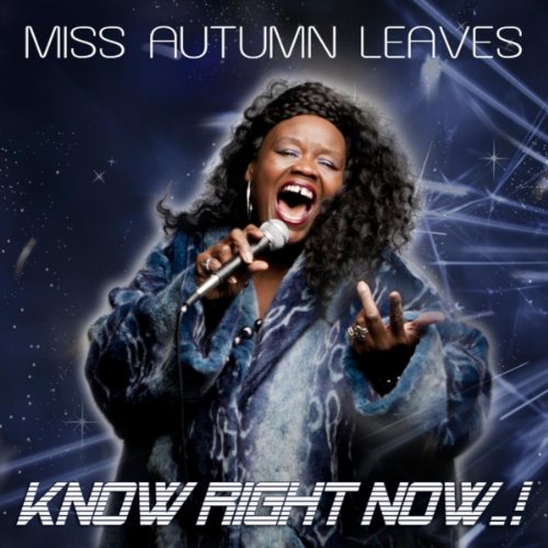 Play Know Right Now by Miss Autumn Leaves on Amazon Music