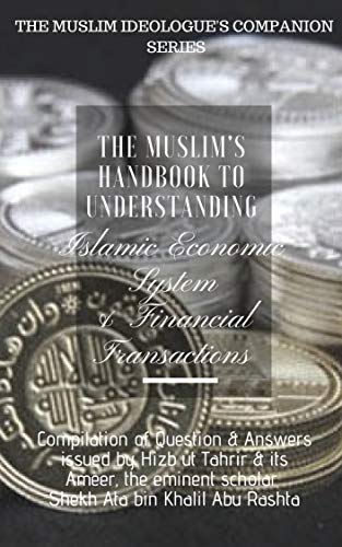 The Muslim's handbook to understanding the Islamic Economic System ...