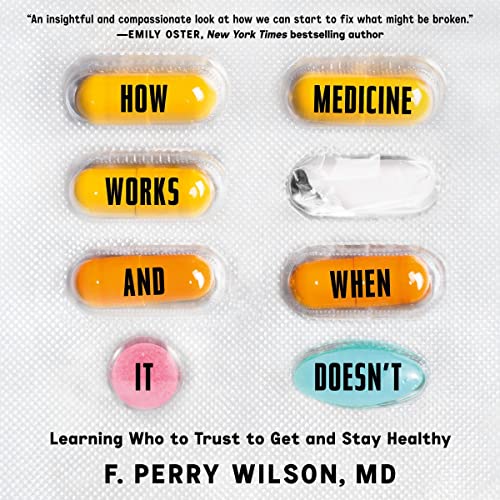Amazon.com: How Medicine Works and When It Doesn't: Learning Who to ...