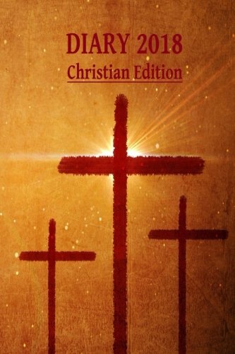 Diary 2018 Christian Edition: N/A: 9781978098084: Amazon.com: Books
