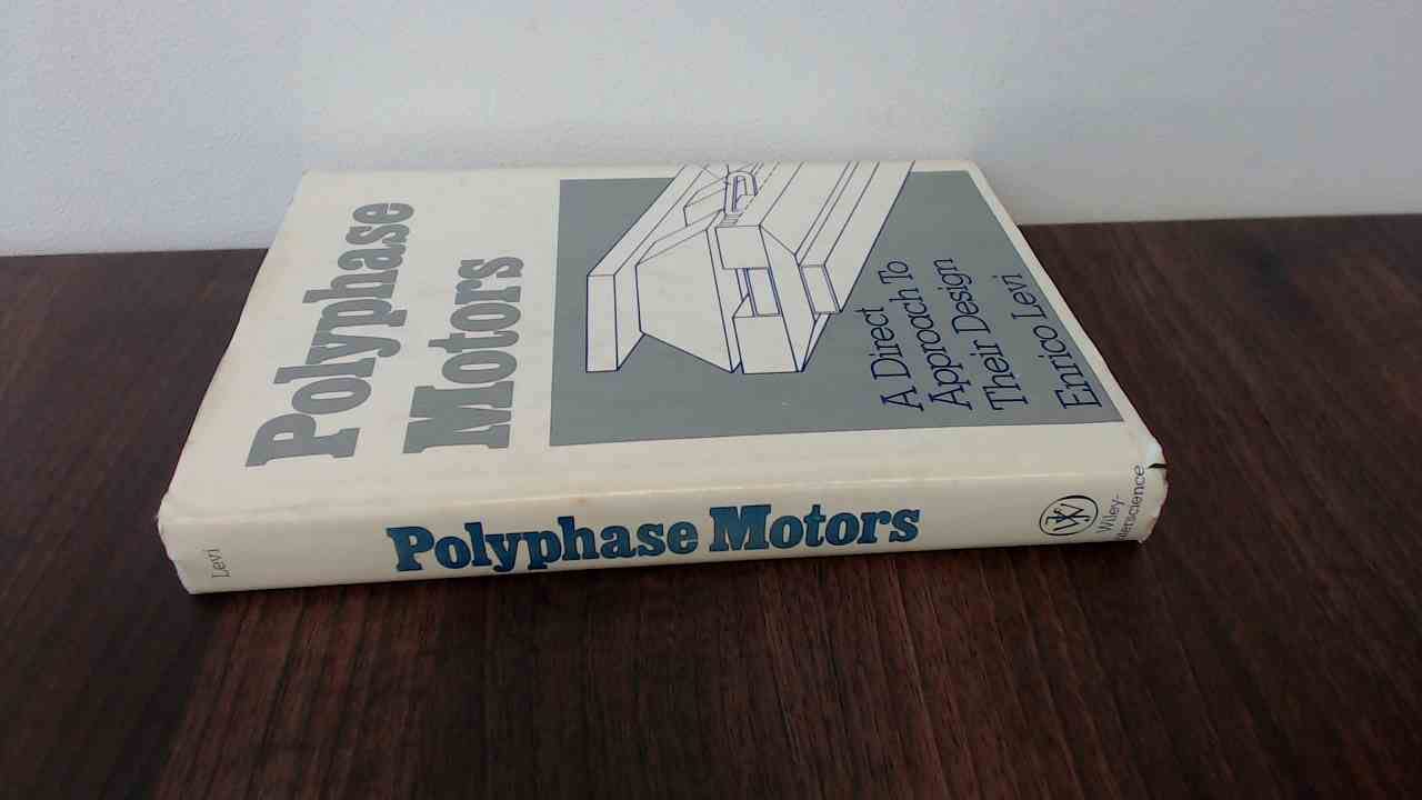 Polyphase Motors: A Direct Approach to Their Design: Levi, Enrico ...