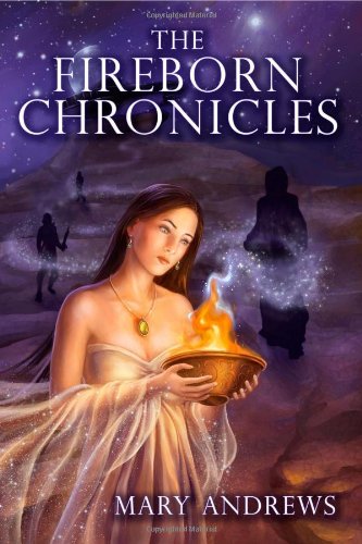 The Fireborn Chronicles: Andrews, Mary: 9781934041505: Amazon.com: Books