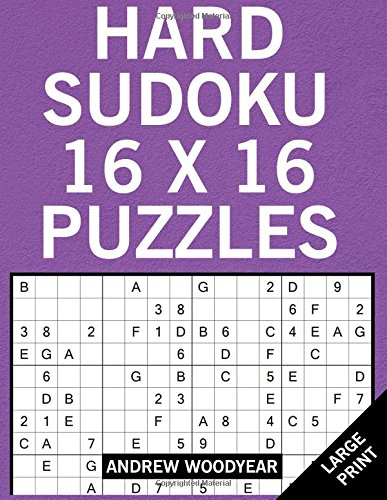 Hard Sudoku 16 X 16 Puzzles: Sudoku Large Print Puzzle Books (16 X 16 ...