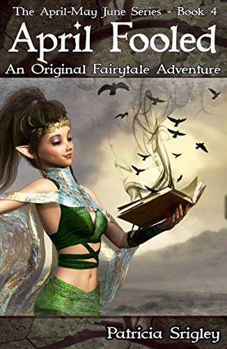Amazon.com: April Fooled: An Original Fairy Tale Adventure (The April ...