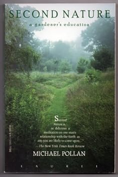 Second Nature: A Gardener's Education book by Michael Pollan