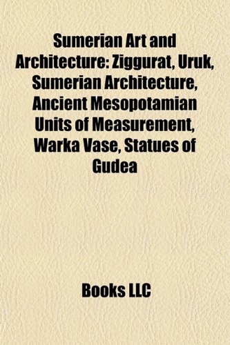 Sumerian Art and Architecture: Ziggurat, Uruk, Sumerian Architecture ...