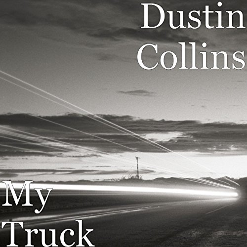 Amazon.com: My Truck : Dustin Collins: Digital Music