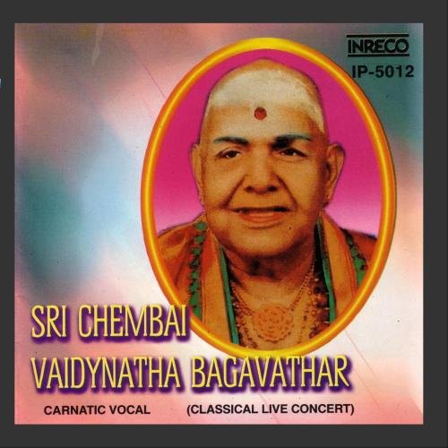 Carnatic Vocal-Sri Chembai Vaidyanatha Baghavathar-Live Concert-1: Sri ...