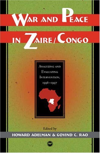 War and Peace in Zaire/Congo: Analyzing and Evaluating Intervention ...