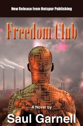 Freedom Club: Garnell, Saul: 9780984906109: Amazon.com: Books
