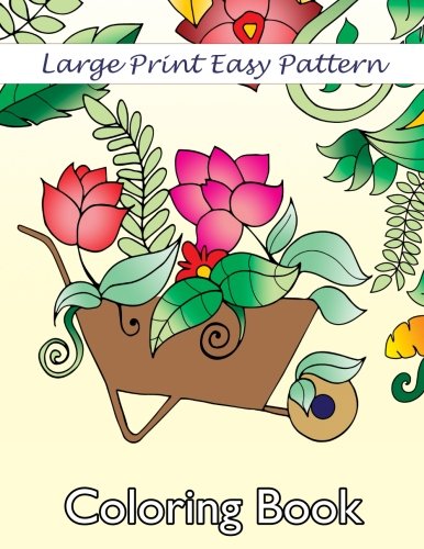 Big Coloring Book of Large Print Beautiful Patterns (Premium Adult ...