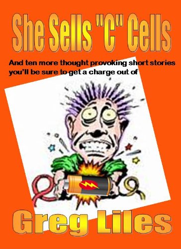 Amazon.com: She Sells "C" Cells and Ten More Short Stories eBook ...