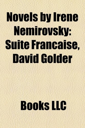 Novels by Irene Nemirovsky (Study Guide): Suite Francaise, David Golder ...