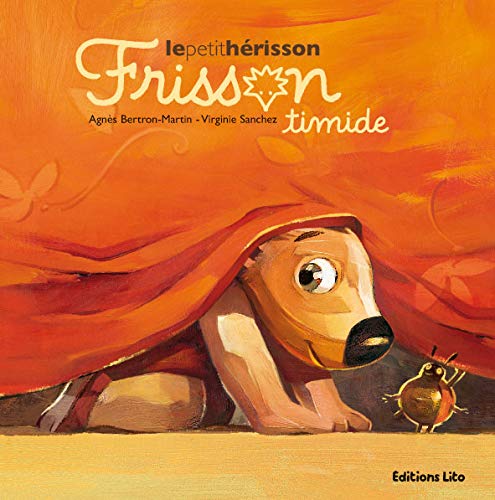 Frisson, le Petit Hérisson : Frisson Timide : Bertron-Martin, Agnès ...