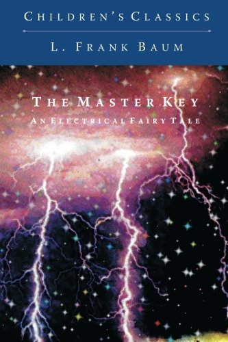 The Master Key: An Electrical Fairy Tale: Baum, L. Frank, Pentleton ...