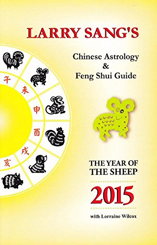 2015 Chinese Astrology and Feng Shui Guide: The Year of The Sheep ...
