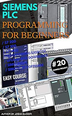 SIEMENS PLC PROGRAMMING FOR BEGINNERS eBook : Glover, Josha : Amazon.in ...