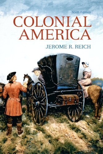 By Jerome R. Reich - Colonial America: 6th (sixth) Edition: Jerome R ...