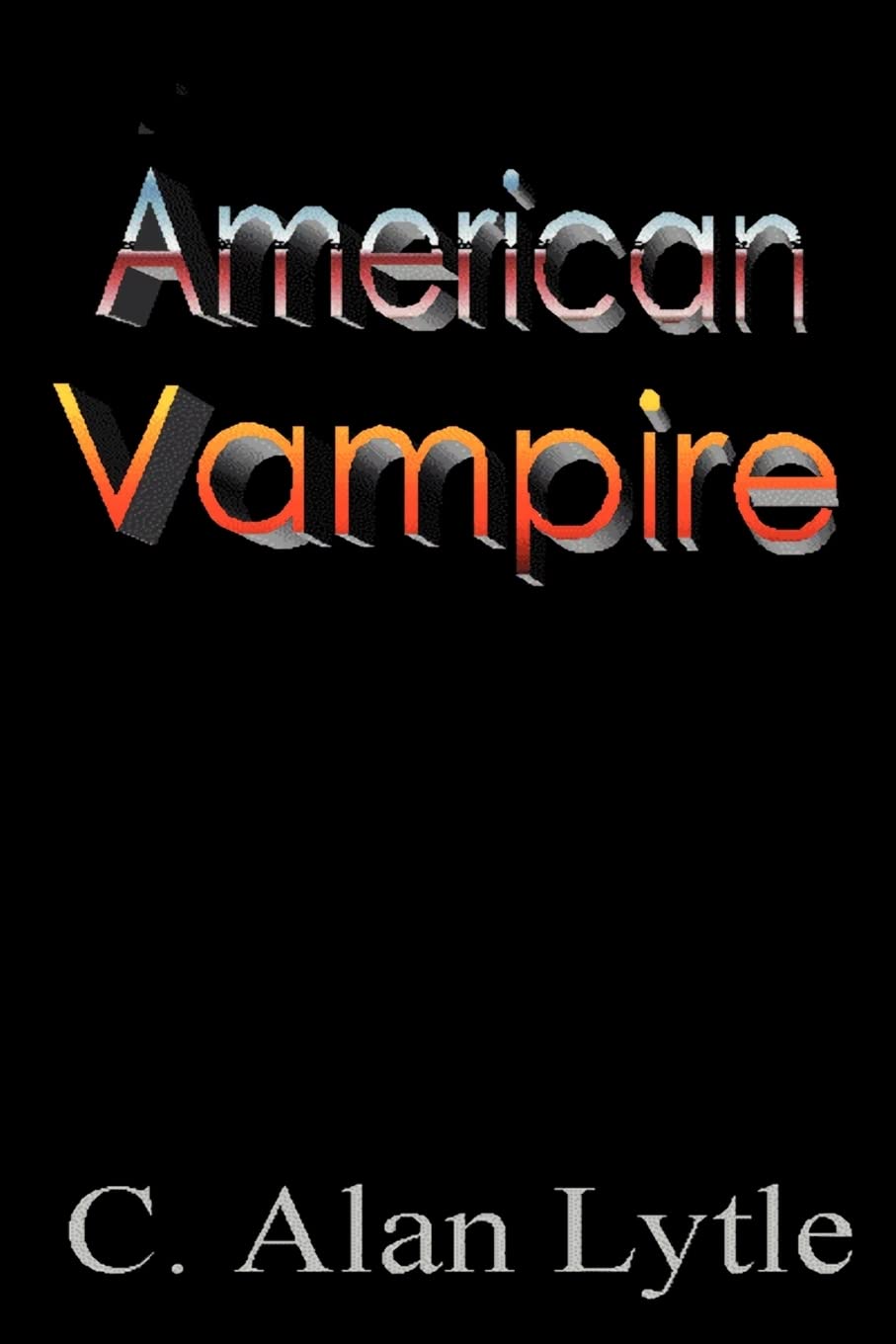 American Vampire: Lytle, Casey: 9780595164714: Amazon.com: Books