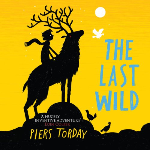 The Last Wild (Audio Download): Piers Torday, Oliver J. Hembrough ...