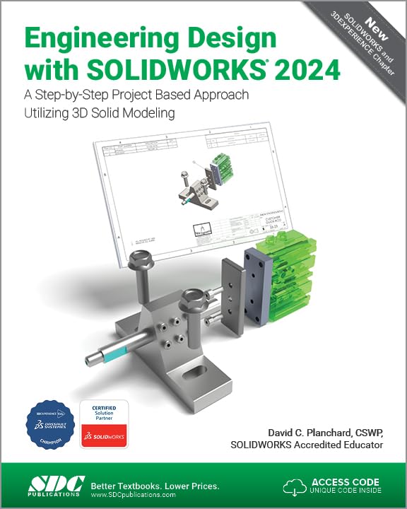 Engineering Design with SOLIDWORKS 2024: A Step-by-Step Project Based Approach Utilizing 3D ...