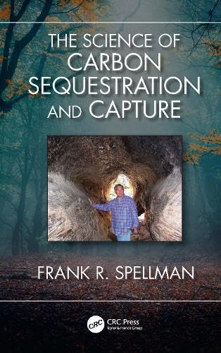 The Science of Carbon Sequestration and Capture: Spellman, Frank R ...