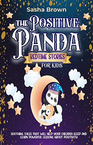 The positive panda bedtime stories for kids: soothing tales that will ...