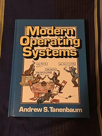 Modern Operating Systems: Tanenbaum, Andrew S.: 9780135881873: Amazon ...