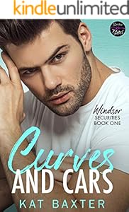 Curves and Cars: A sweet and steamy curvy girl/military romance (Windsor Securities Book 1 ...