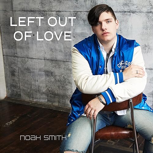 Écouter Left Out Of Love de Noah Smith sur Amazon Music Unlimited