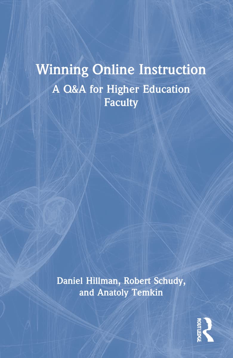 Winning Online Instruction: A Q&A for Higher Education Faculty: Hillman ...