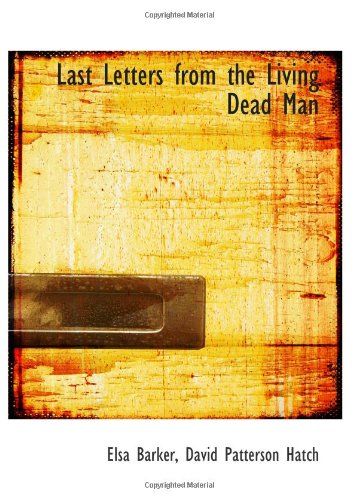 Amazon.com: Last Letters from the Living Dead Man: 9780559484841 ...