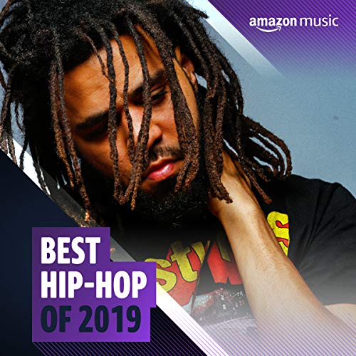 Best Hip-Hop of 2019 Playlist on Amazon Music Unlimited