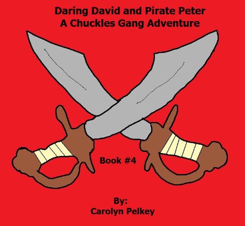 Daring David and Pirate Peter (A Chuckles Gang Adventure Book 4 ...