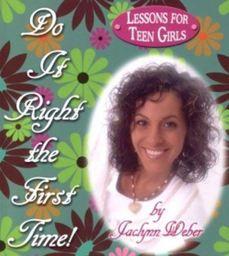 Do It Right the First Time: Jaclynn Weber: 9780974519562: Amazon.com: Books