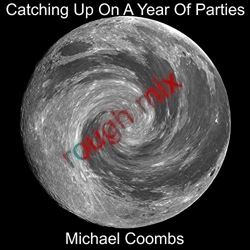 Amazon Music UnlimitedでMichael CoombsのCatching Up On A Year Of Parties ...