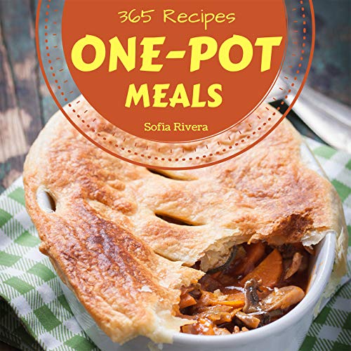 Amazon.com: One-Pot Meals 365: Enjoy 365 Days With Amazing One-Pot Meal ...
