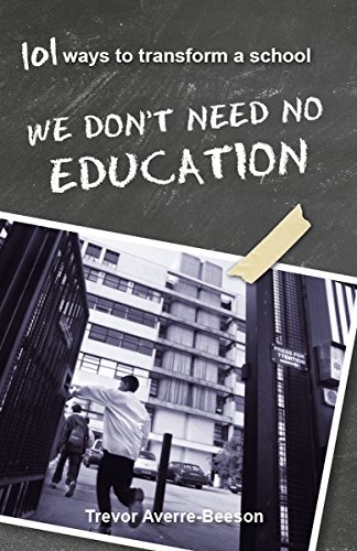 We don't need no education: 101 ways to transform a school eBook ...