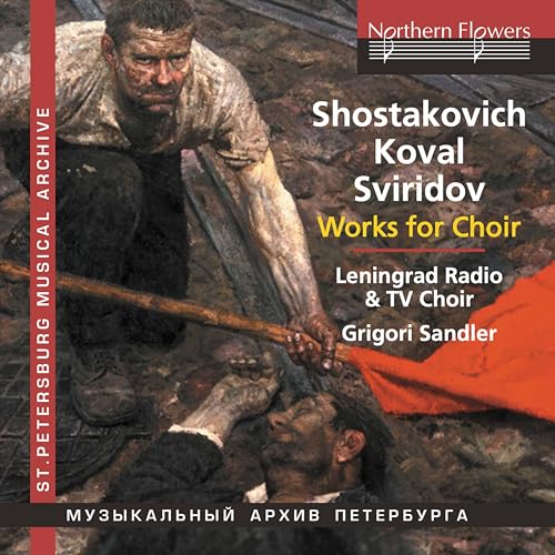 Shostakovich, Koval & Sviridov: Choral Works by Leningrad Radio and ...